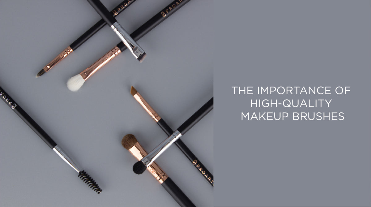 Importance of High Quality Makeup Brushes | Proarte World